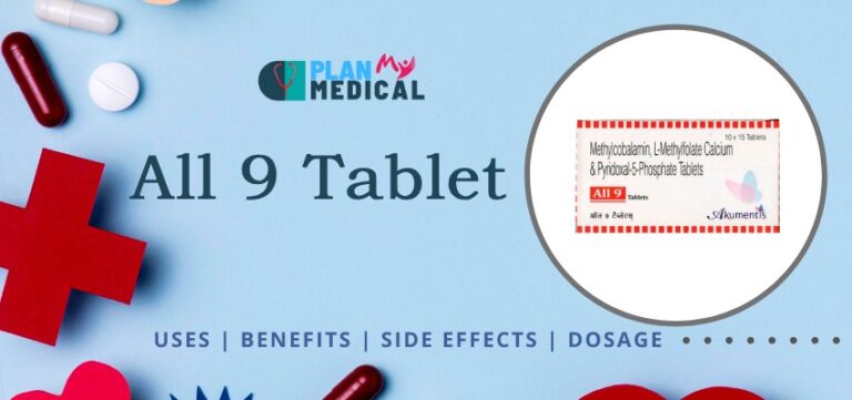 All 9 Tablet Uses, Benefits, Side Effects, Dosage & Price in India